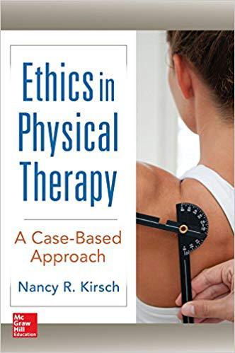 Ethics in Physical Therapy: A Case Based