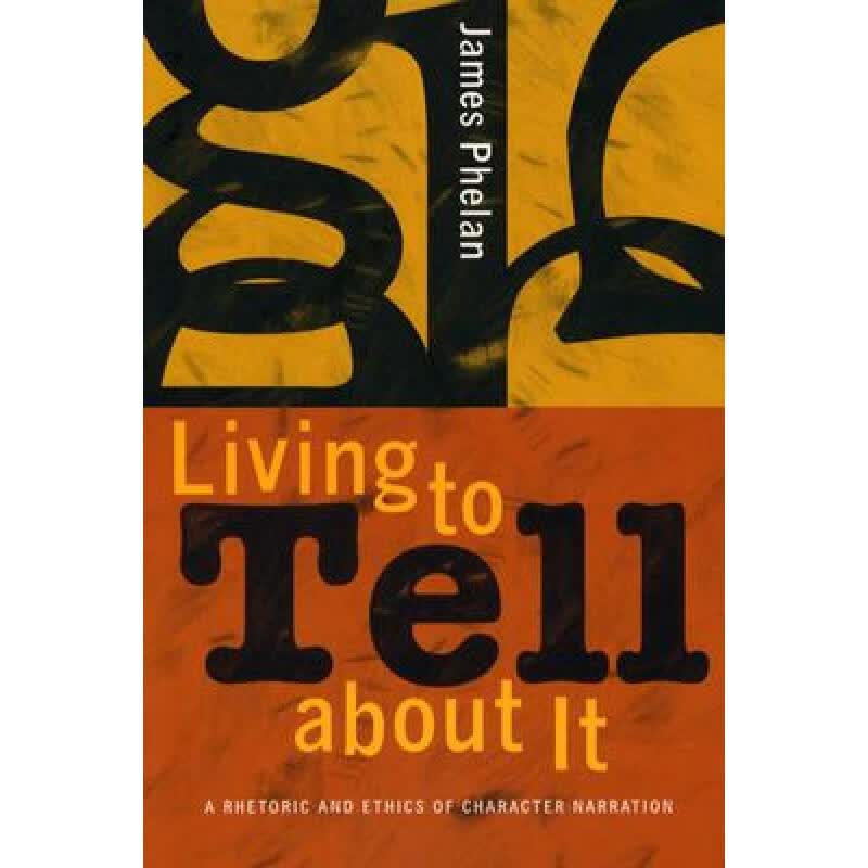 Living to Tell about It: A Rhetoric and Ethi...