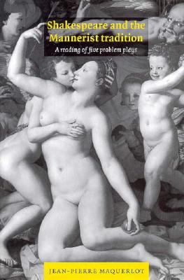 Shakespeare and the Mannerist Tradition