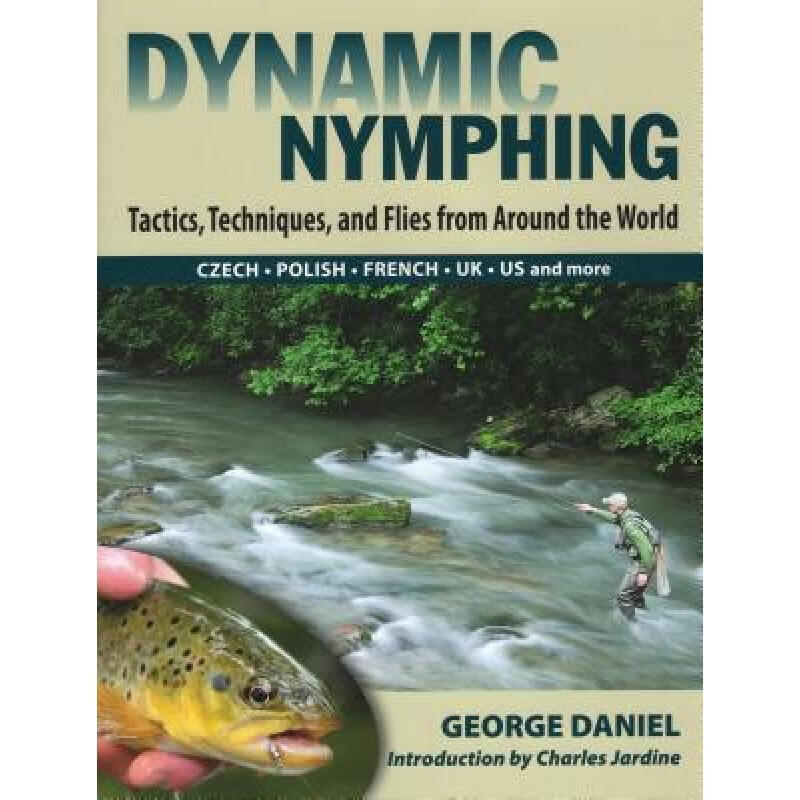 Dynamic Nymphing: Tactics, Techniques, and F...