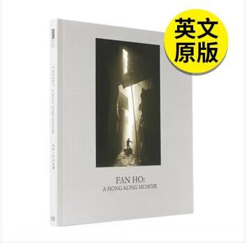 【火热促销】进口原版【当天发】【官方原版全新塑封当天发货】何藩:香港往日情怀Fan Ho:A Hong Kong Memoir 何藩:香港往日情怀 昨日香港  香港追忆 人生舞台何藩Fan Ho