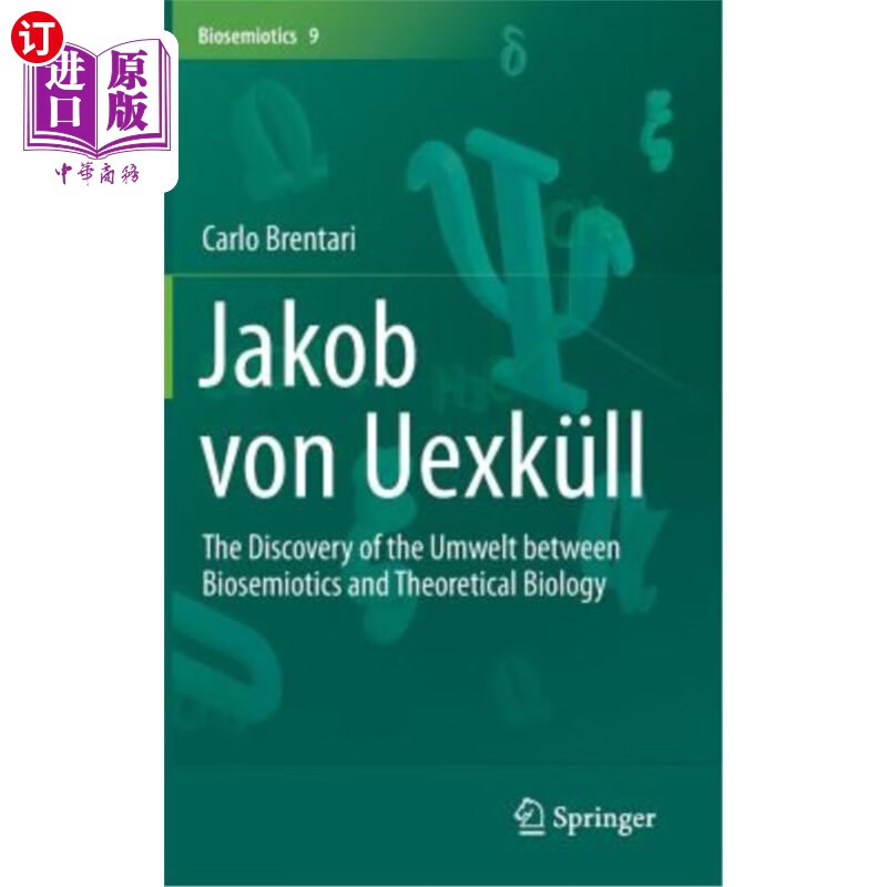 海外直订Jakob Von Uexküll: The Discovery of the Umwelt Between Biosemiotics an Jakob Von Uexküll:生物符号学和理