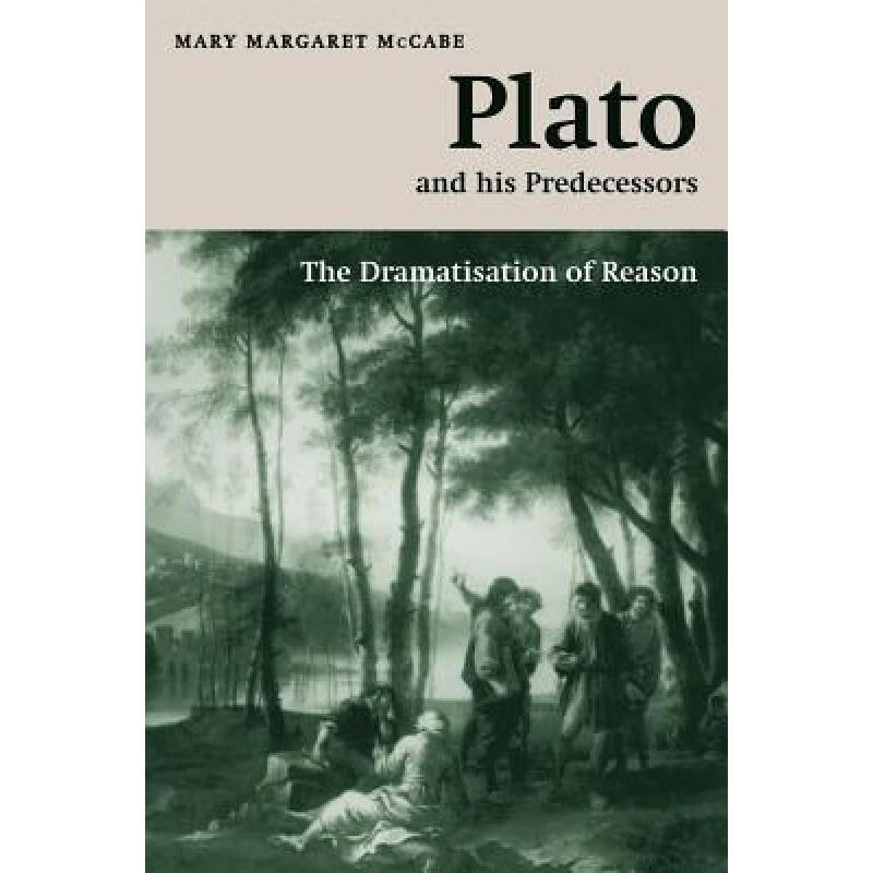 Plato and his Predecessors: The Dramatisatio...