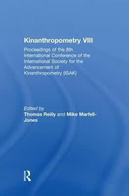 Kinanthropometry VIII: Proceedings of the 8th I