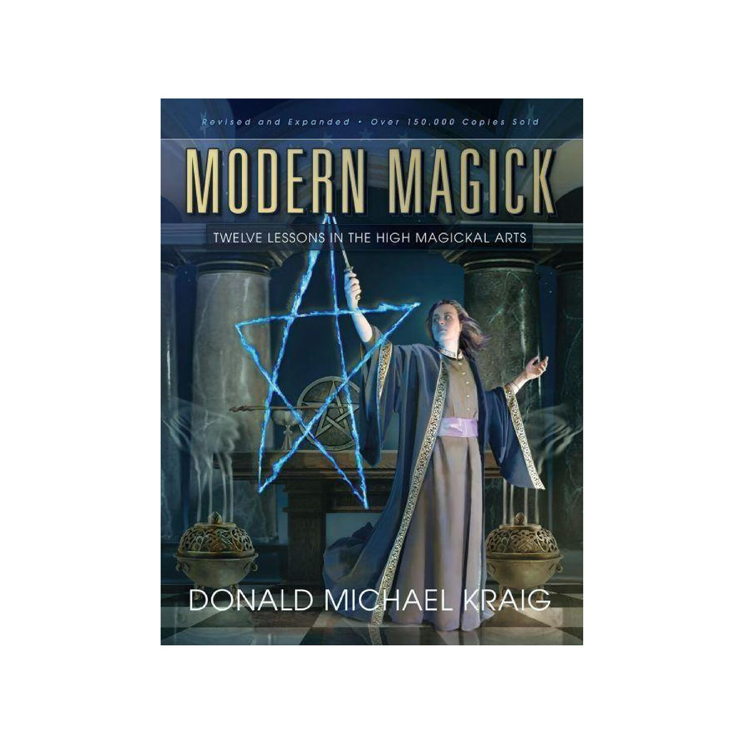 Modern Magick: Twelve Lessons in the High Magickal Arts