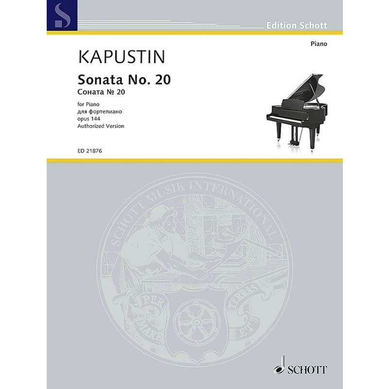 卡普斯汀 第二十钢琴奏鸣曲op144 朔特 Kapustin Sonata Nos20 ED21876