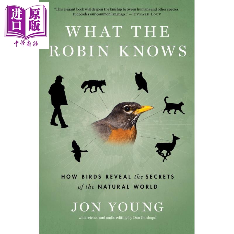 知更鸟知道什么：鸟类如何揭示自然界的秘密 英文原版 What the Robin Knows Jon