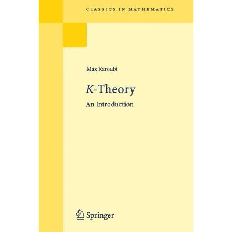 K-Theory: An Introduction - K-Theory Reprint of the 1st ed Berlin Heidelberg New York 1978