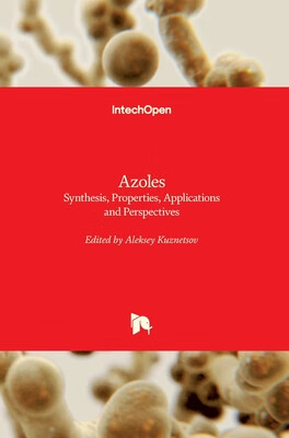 Azoles - Synthesis, Properties, Applications and Perspectives