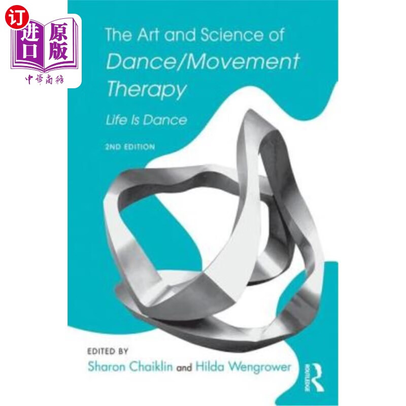 海外直订医药图书The Art and Science of Dance/Movement Therapy: Life Is Dance 舞蹈/运动疗法的艺术与科学：生命就是舞蹈