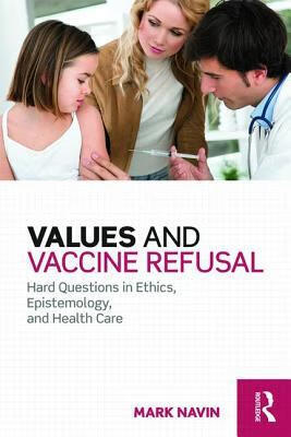 Values and Vaccine Refusal: Hard Questions in E