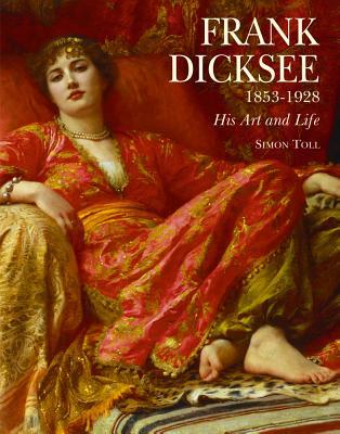 现货Frank Dicksee: 1853-1928; His Art and Life
