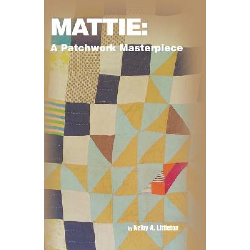 Mattie: A Patchwork Masterpiece
