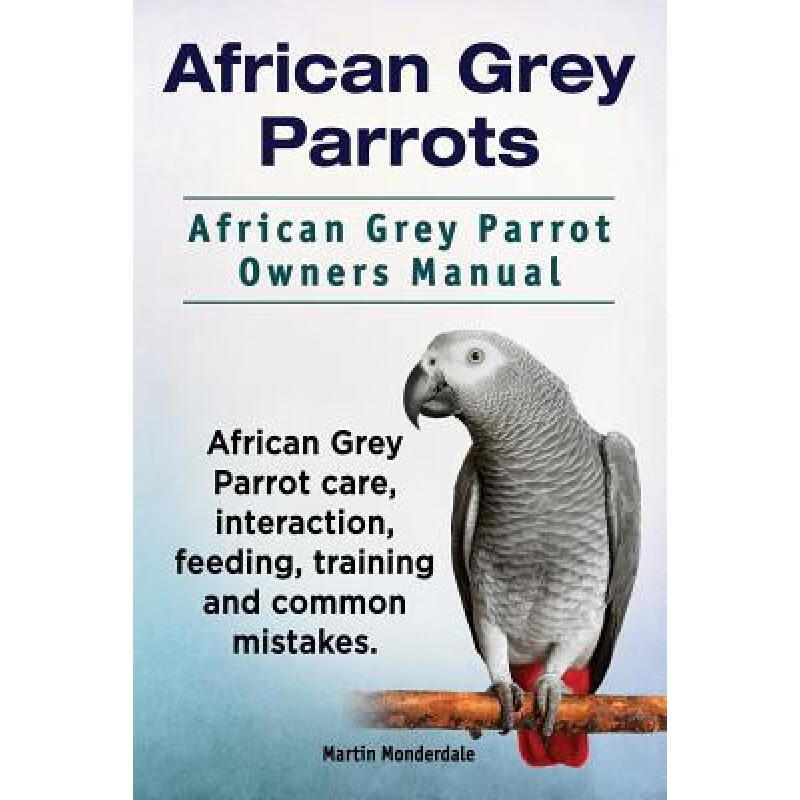 African Grey Parrots. African Grey Parrot Owners Manual. African Grey Parrot care, interaction...