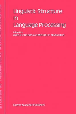 Linguistic Structure in Language Processing
