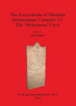 The Excavations of Maresha Subterranean Complex 57: The ‘Heliodorus’ Cave