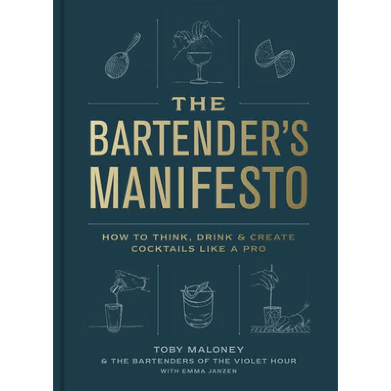 The Bartender's Manifesto: How to Think, Drink,...