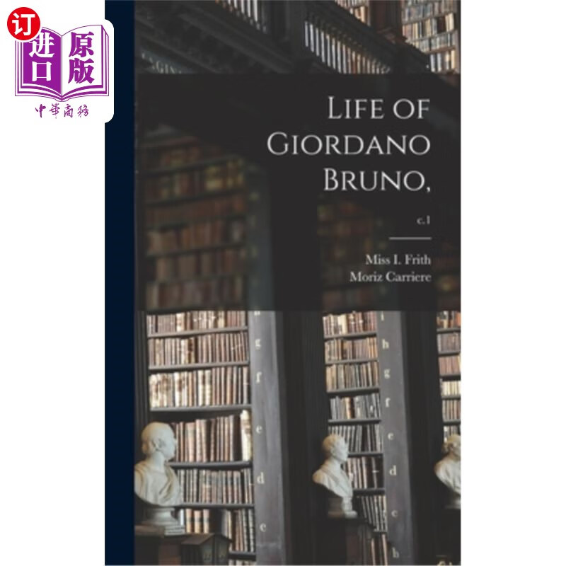 海外直订Life of Giordano Bruno; c.1 佐丹奴·布鲁诺的一生;c.1