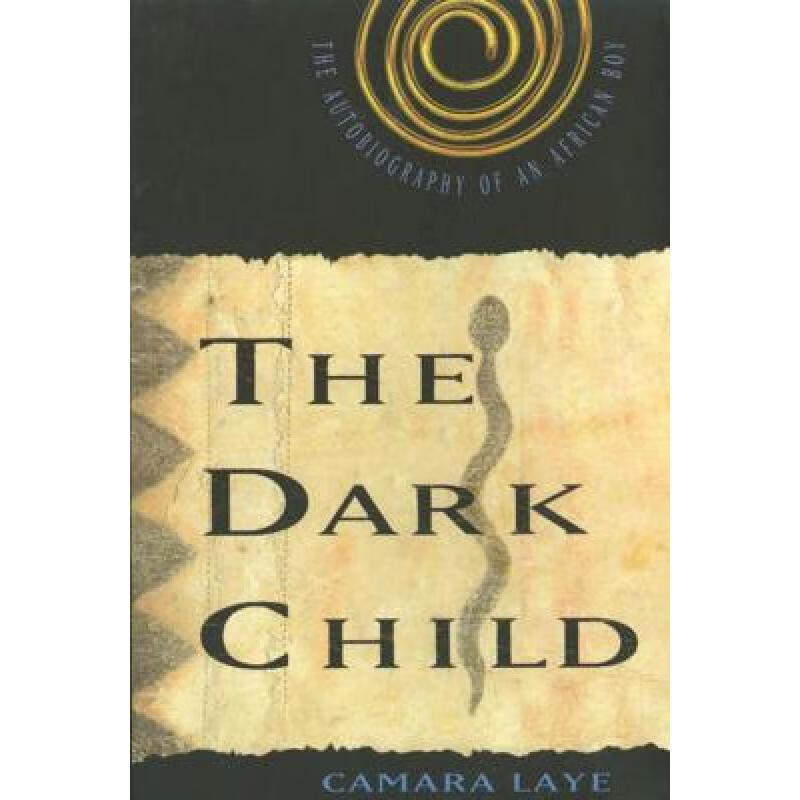 The Dark Child: The Autobiography of an Afri...