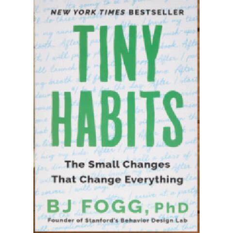Tiny Habits The Small Changes That Change Everything