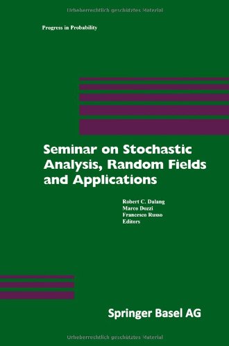 Seminar on Stochastic Analysis, Random Fields and Applications