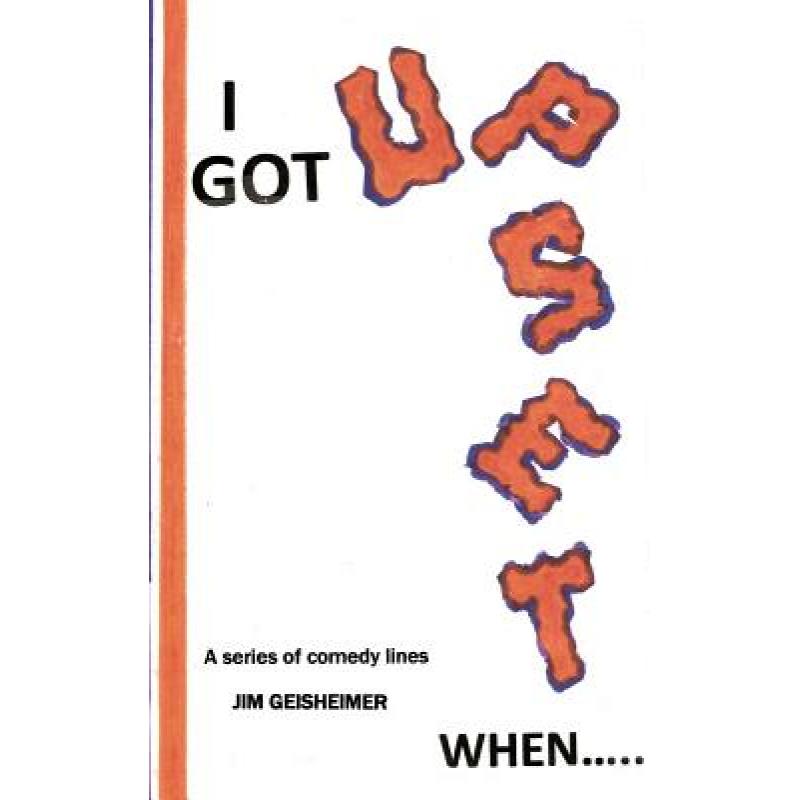 I Got Upset When.....