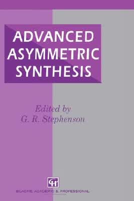 Advanced Asymmetric Synthesis