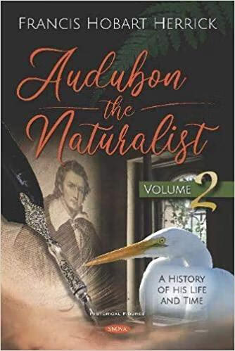 Audubon the Naturalist: A History of His Life an