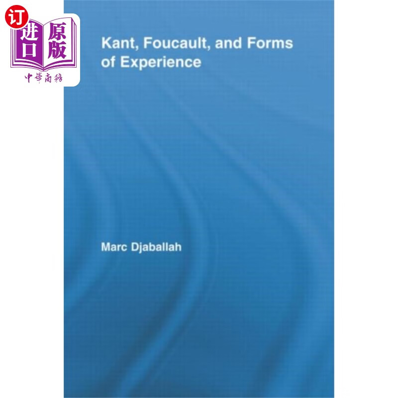 海外直订Kant, Foucault, and Forms of Experience 康德、福柯与经验的形式