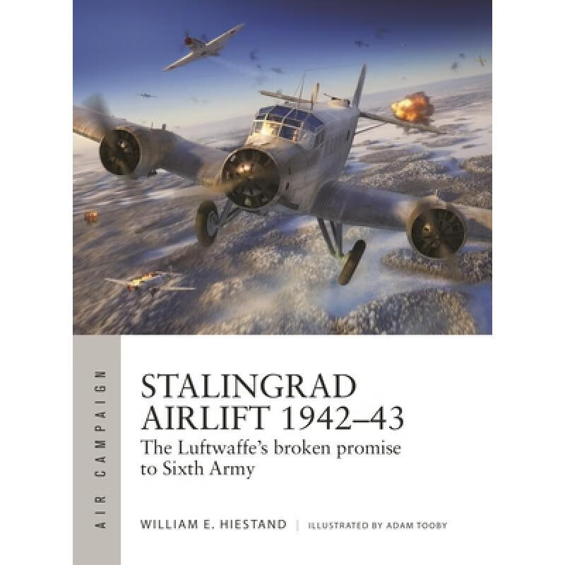 Stalingrad Airlift 1942-43: The Luftwaffe's ...