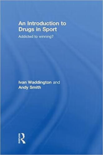 An Introduction to Drugs in Sport: Addicted to W