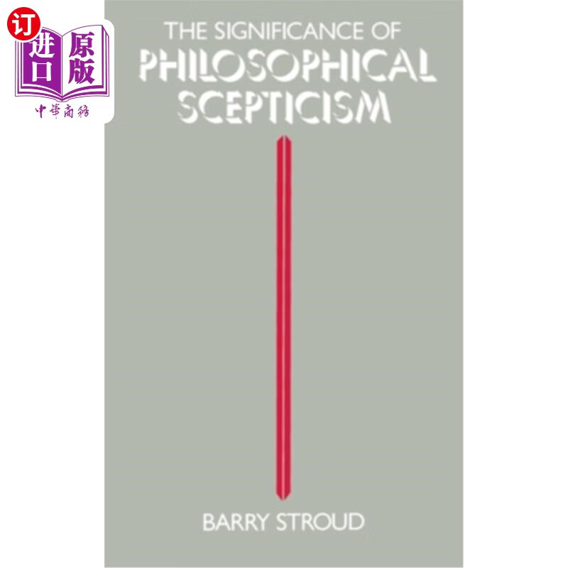 海外直订The Significance of Philosophical Scepticism 哲学怀疑主义的意义