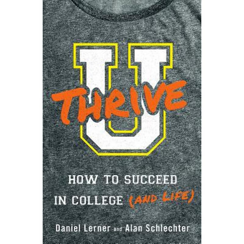 U Thrive: How to Succeed in College (and Life)