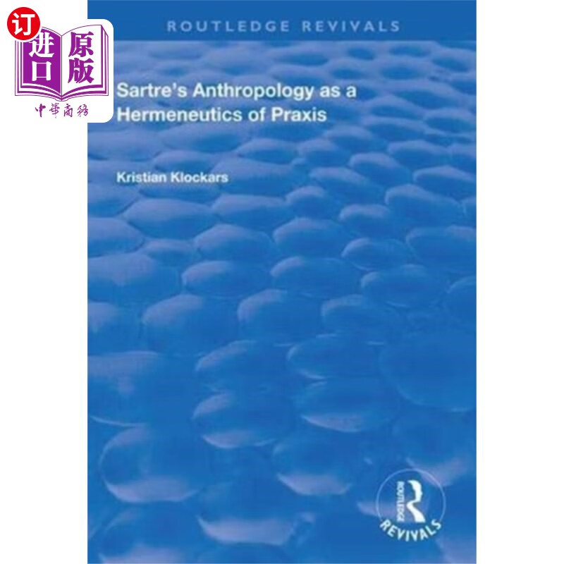 海外直订Sartre's Anthropology as a Hermeneutics of Praxis 萨特作为实践解释学的人类学
