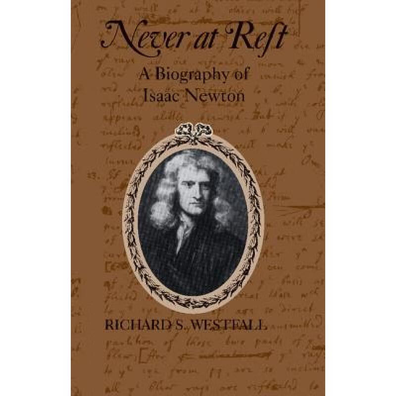 Never at Rest: A Biography of Isaac Newton