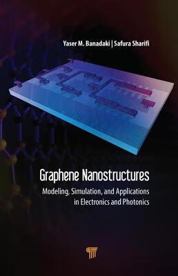 Graphene Nanostructures: Modeling, Simulation,