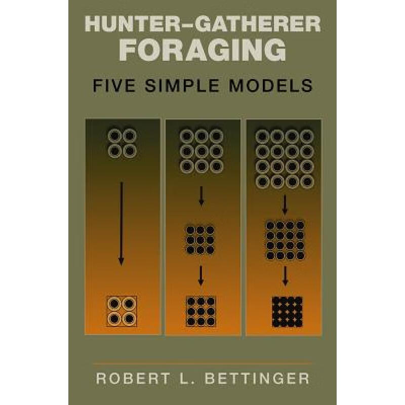 Hunter-gatherer Foraging : Five Simple Models