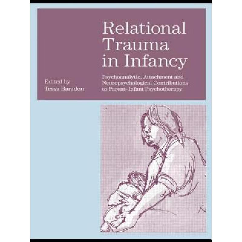 Relational Trauma in Infancy : Psychoanalyti...
