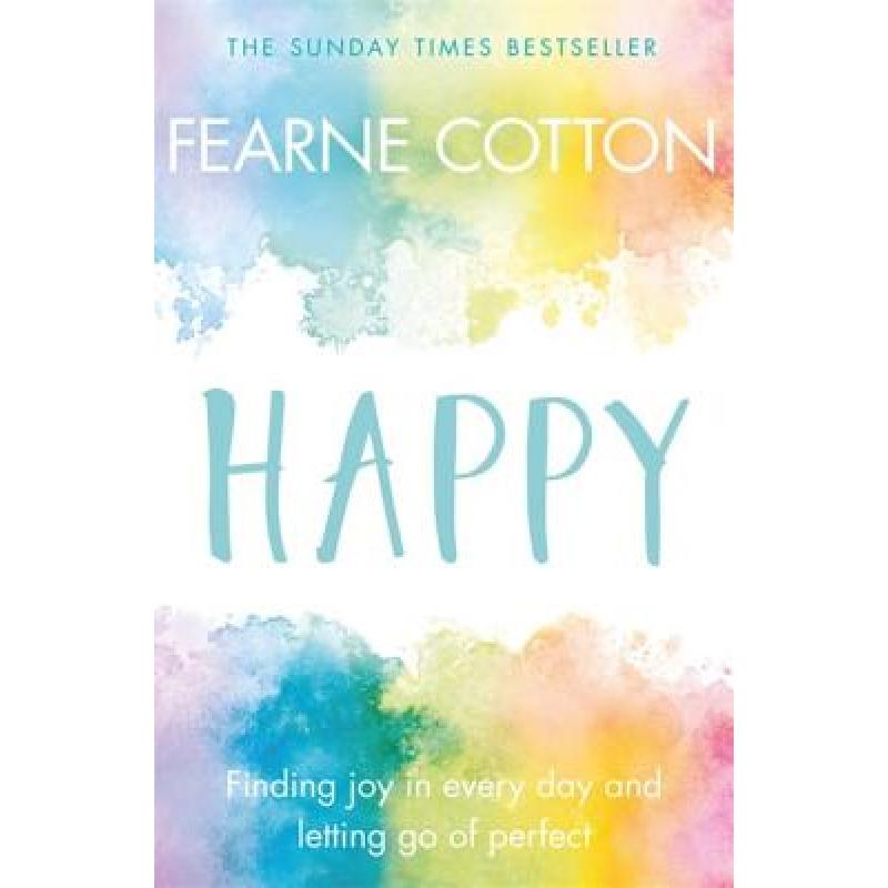 Happy: Finding Joy in Every Day and Letting ...
