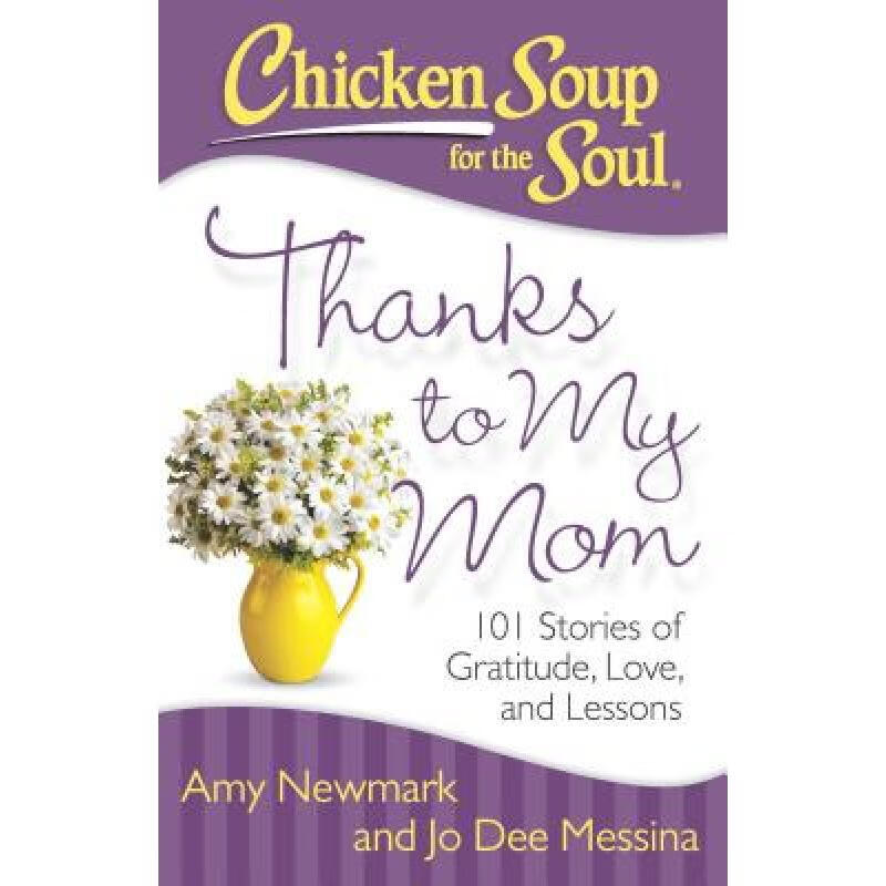 Chicken Soup for the Soul: Thanks to My Mom:...