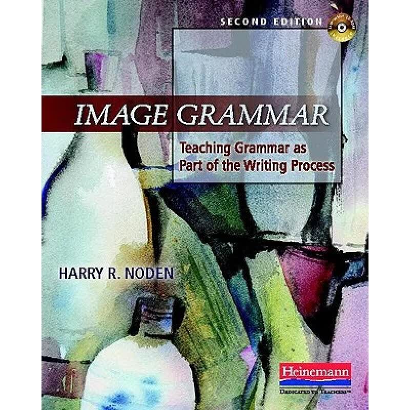Image Grammar, Second Edition: Teaching Gram...