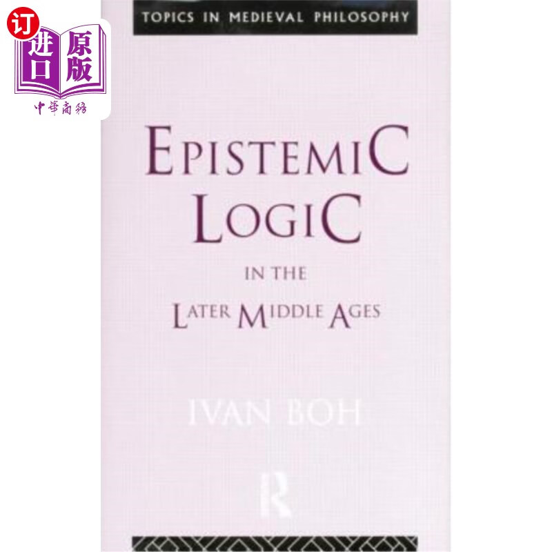 海外直订Epistemic Logic in the Later Middle Ages 中世纪晚期的认知逻辑