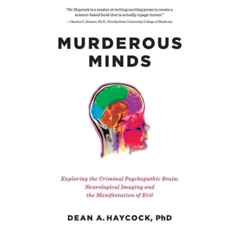 Murderous Minds: Exploring the Criminal Psyc...