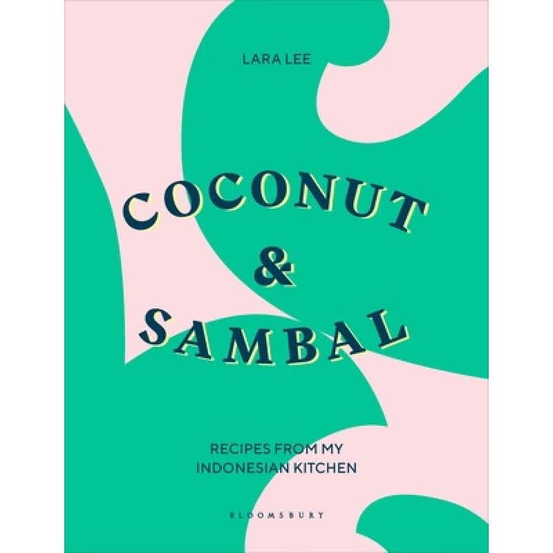 Coconut & Sambal: Recipes from My Indonesian...