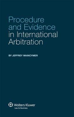 Procedure and Evidence in International Arbitra