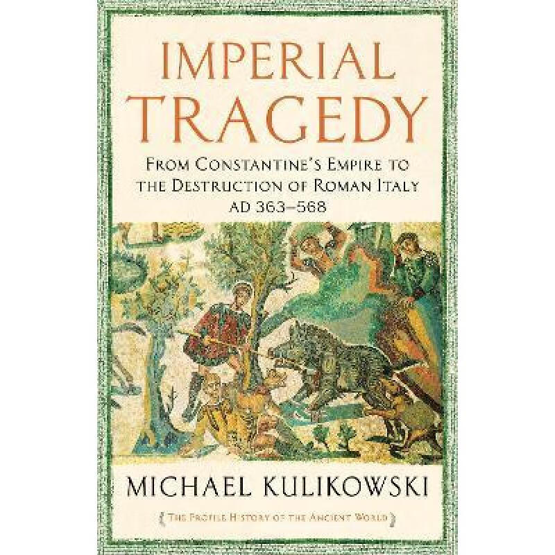 【2周达】Imperial Tragedy : From Constantine's Empire to the Destruction of Roman Italy AD 363 - 568