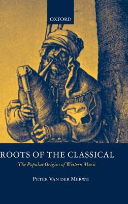 Roots of the Classical: The Popular Origins of