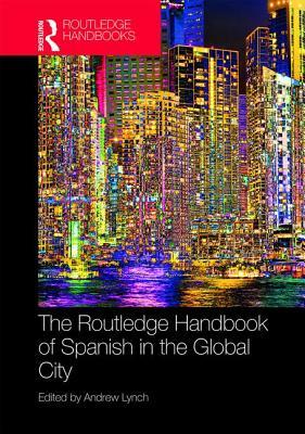 The Routledge Handbook of Spanish in the Global