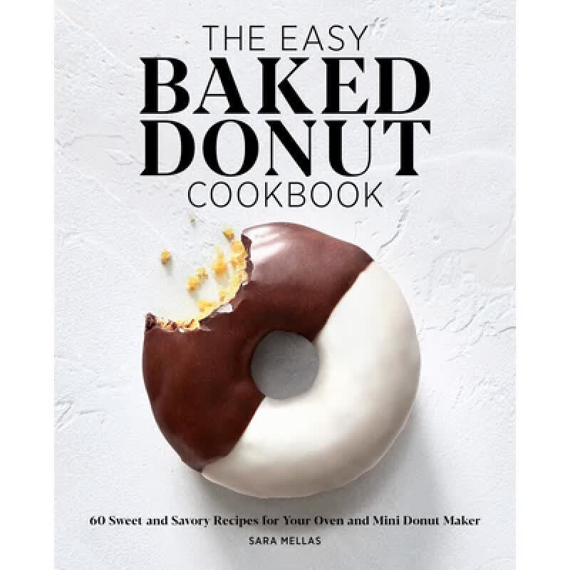 The Easy Baked Donut Cookbook: 60 Sweet and ...