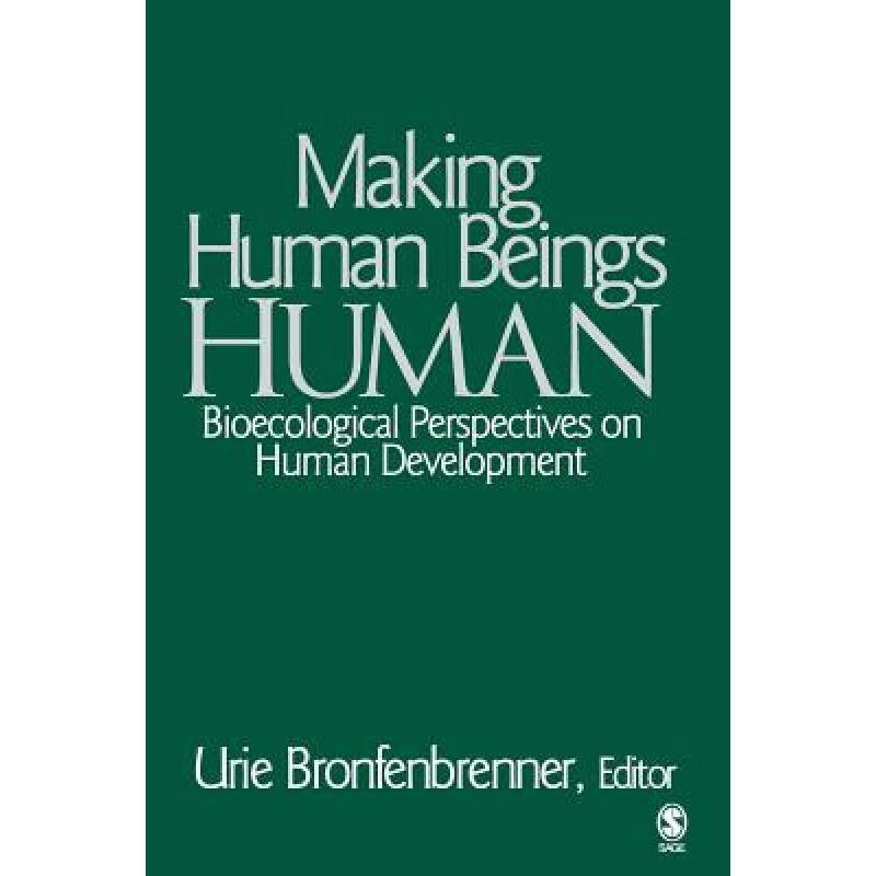 Making Human Beings Human: Bioecological Perspectives on Human Development